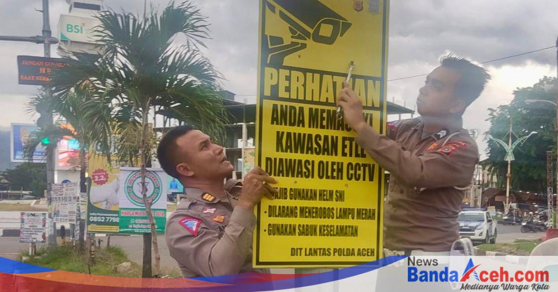 Ditlantas Polda Aceh Pasang Papan Rambu Peringatan ETLE di Sejumlah ...